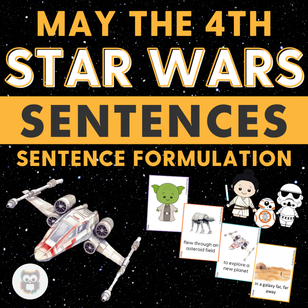 Star Wars May the 4th Sentences – Fun Themed Speech Therapy